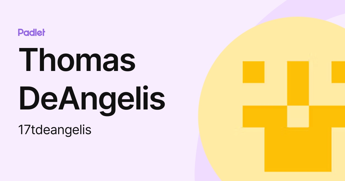 Thomas DeAngelis (17tdeangelis) profile | Padlet