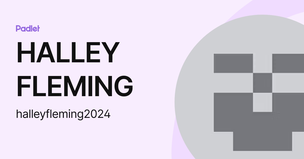 HALLEY FLEMING (halleyfleming2024) profile | Padlet