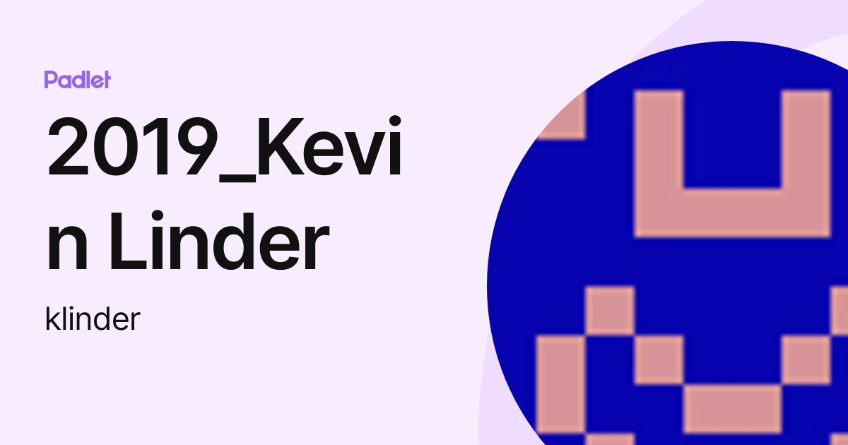 2019_Kevin Linder (klinder) profile | Padlet