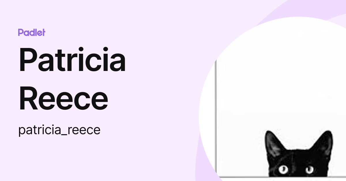 Patricia Reece (patricia_reece) profile | Padlet