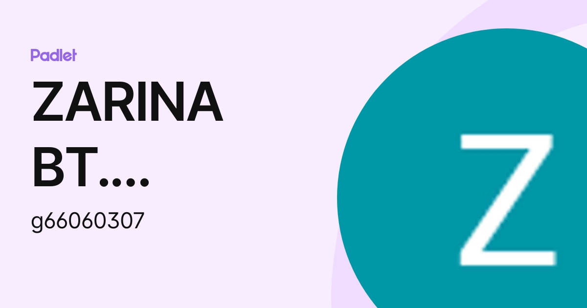 ZARINA BT. ABDULLAH Moe (g66060307) profile | Padlet