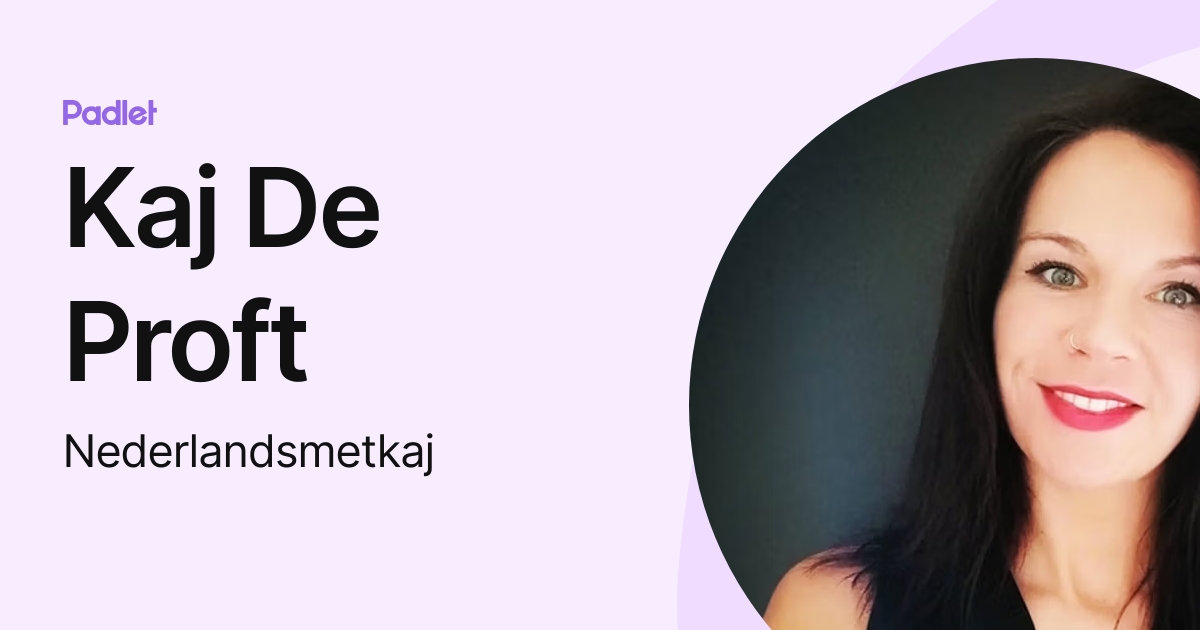 Kaj De Proft (Nederlandsmetkaj) profile | Padlet