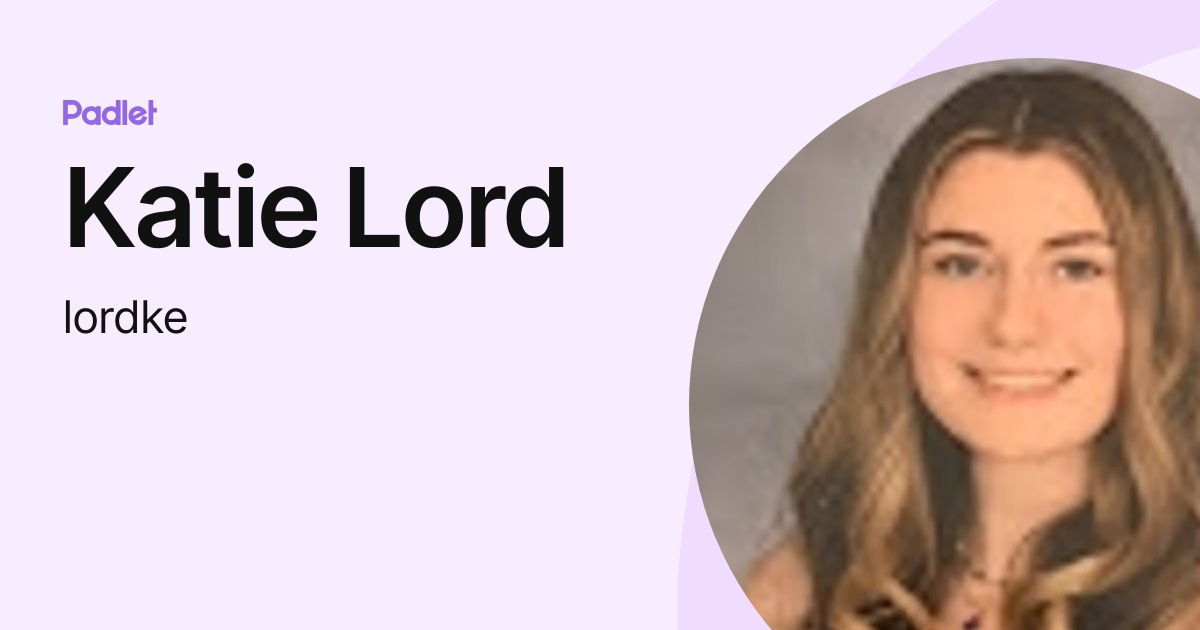 Katie Lord (lordke) profile | Padlet