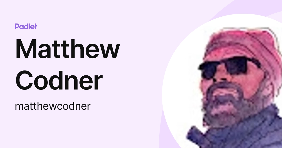 Matthew Codner (matthewcodner) profile | Padlet