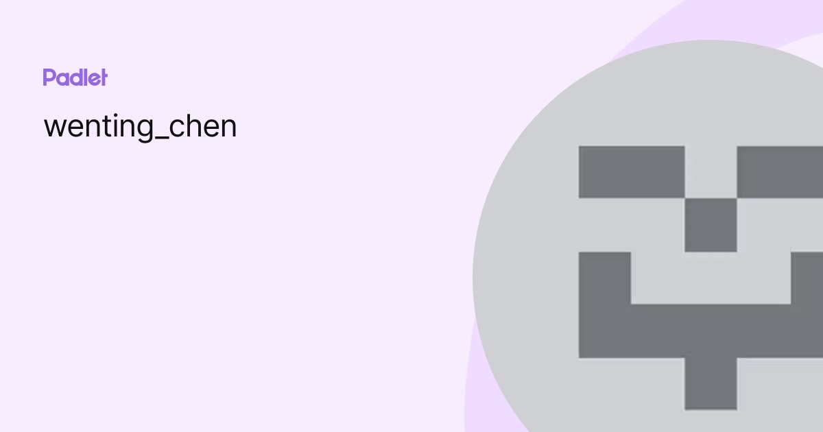 wenting_chen profile | Padlet