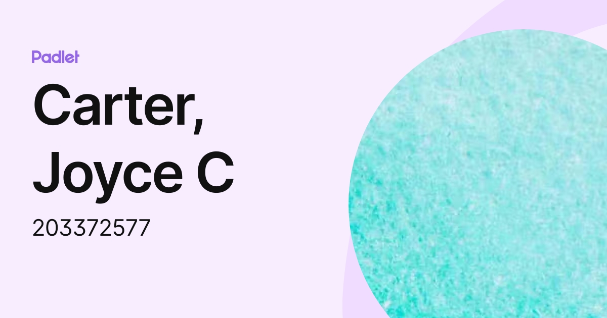 Carter, Joyce C (203372577) profile | Padlet