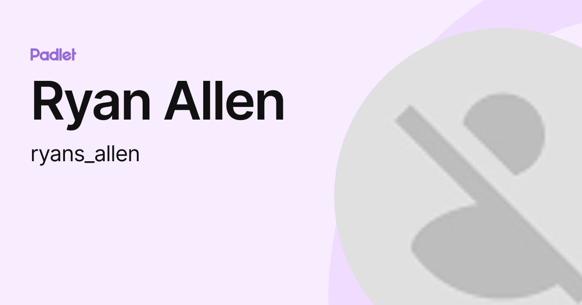 Ryan Allen (ryans_allen) profile | Padlet