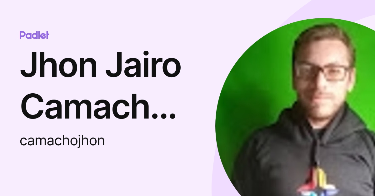 Jhon Jairo Camacho Galeano (camachojhon) profile | Padlet