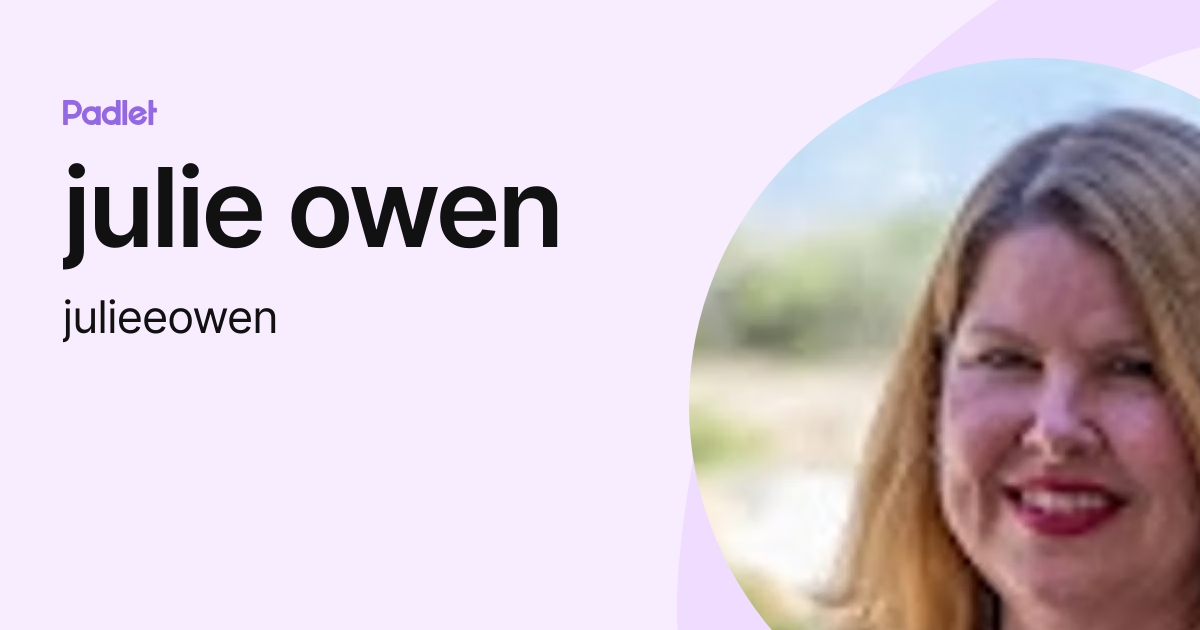 julie owen (julieeowen) profile | Padlet