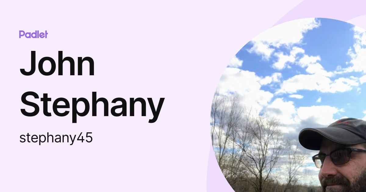 John Stephany (JohnAStephany) profile | Padlet