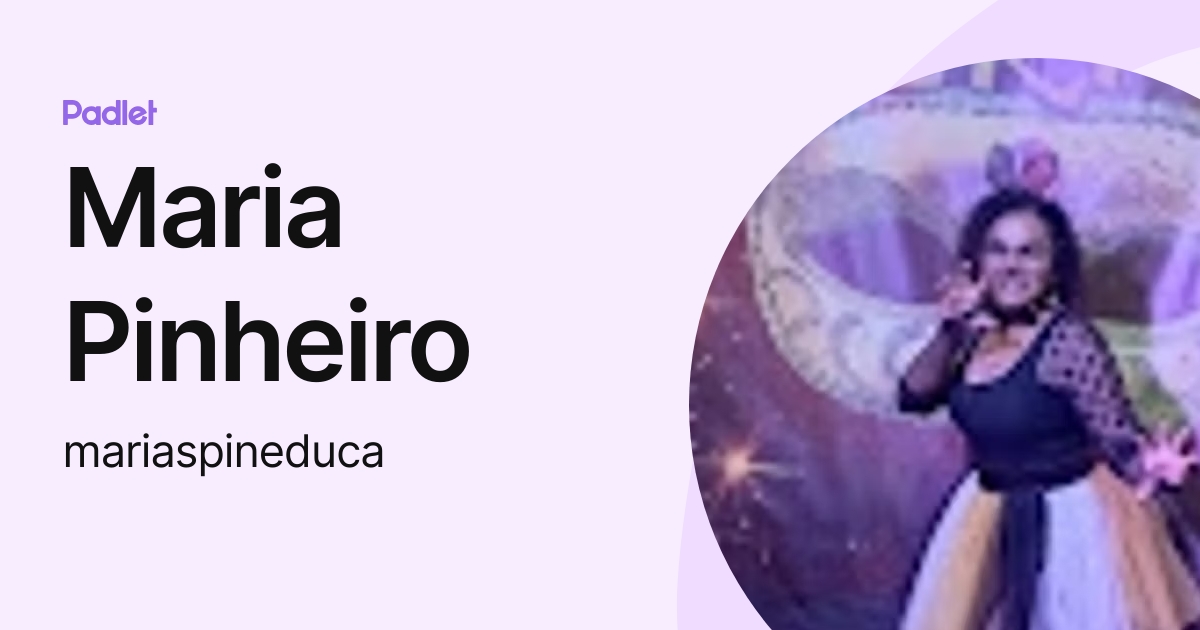 Maria Pinheiro (mariaspineduca) profile | Padlet