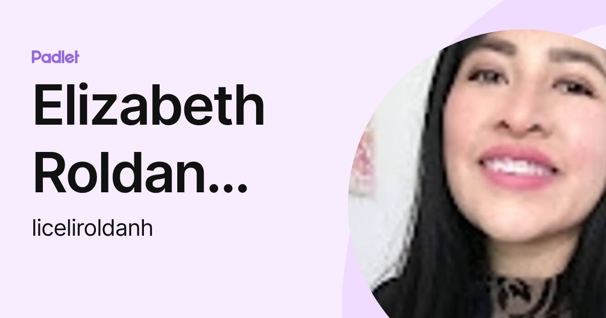 Elizabeth Roldan Huitzil (liceliroldanh) profile | Padlet