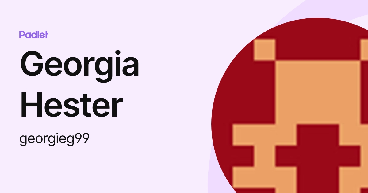 Georgia Hester (georgieg99) profile | Padlet