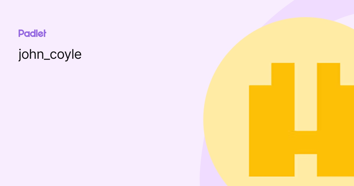 john_coyle profile | Padlet