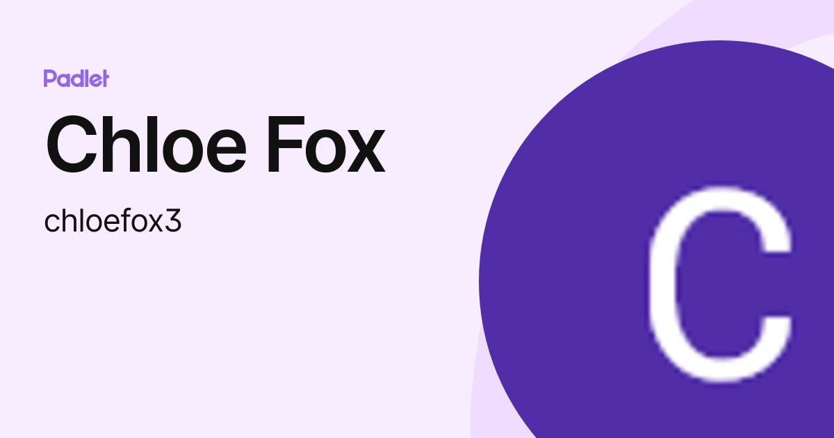 Chloe Fox (chloefox3) profile | Padlet