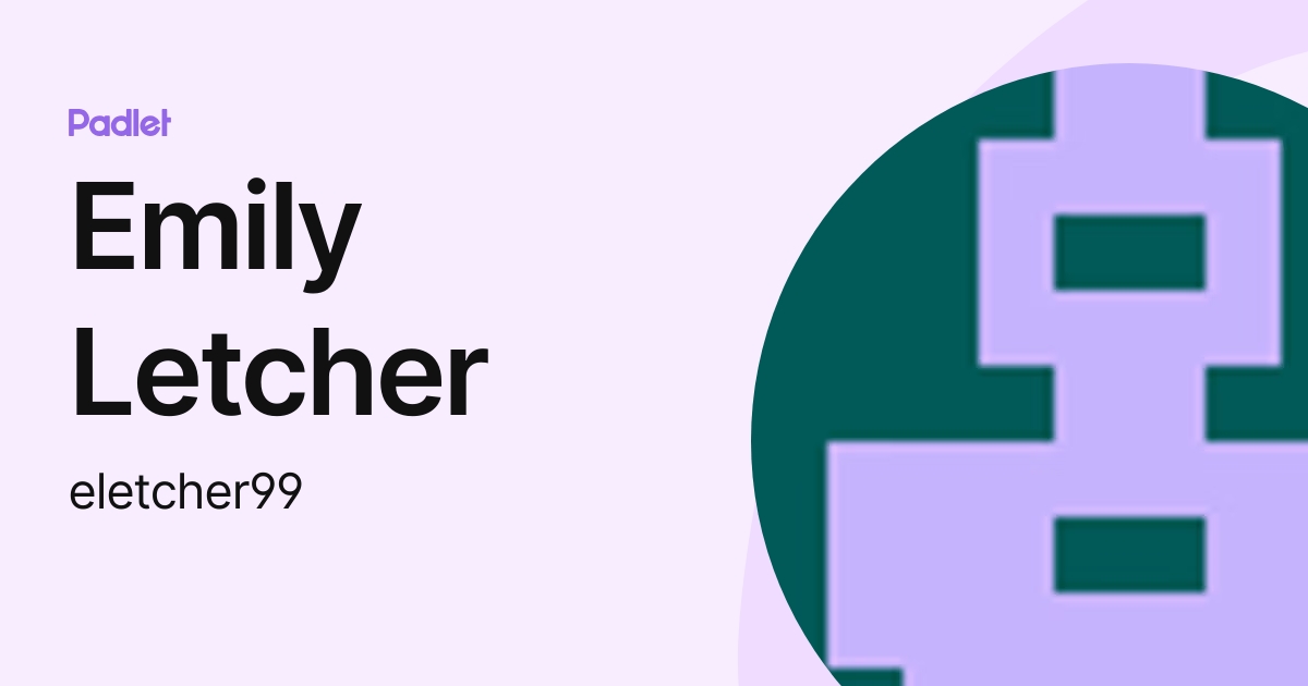 Emily Letcher (eletcher99) profile | Padlet