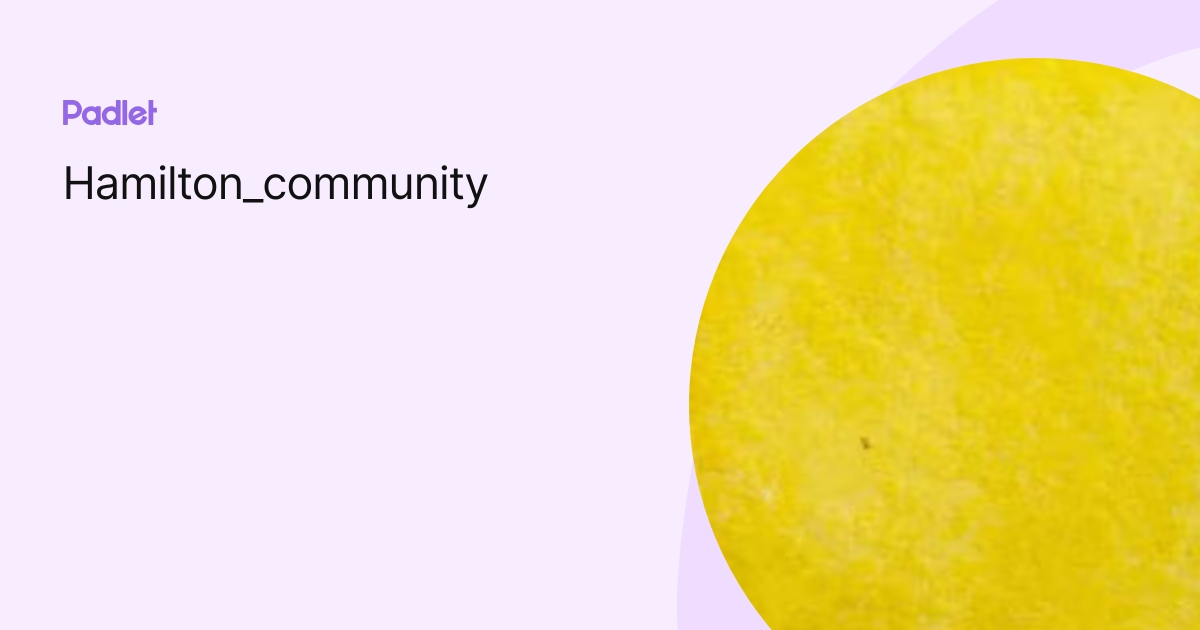 Hamilton_community profile | Padlet