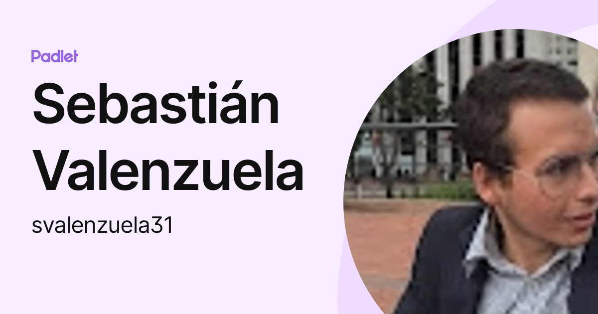 Sebastián Valenzuela (svalenzuela31) profile | Padlet