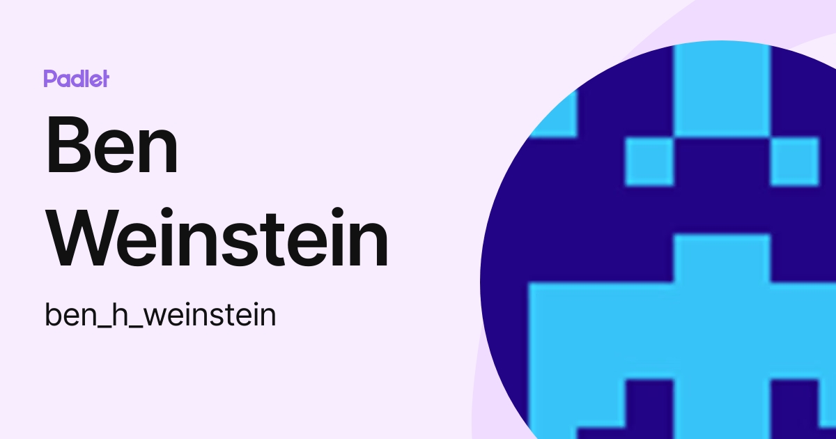 Ben Weinstein (ben_h_weinstein) profile | Padlet