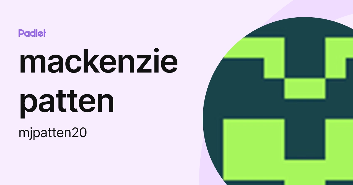 mackenzie patten (mjpatten20) profile | Padlet