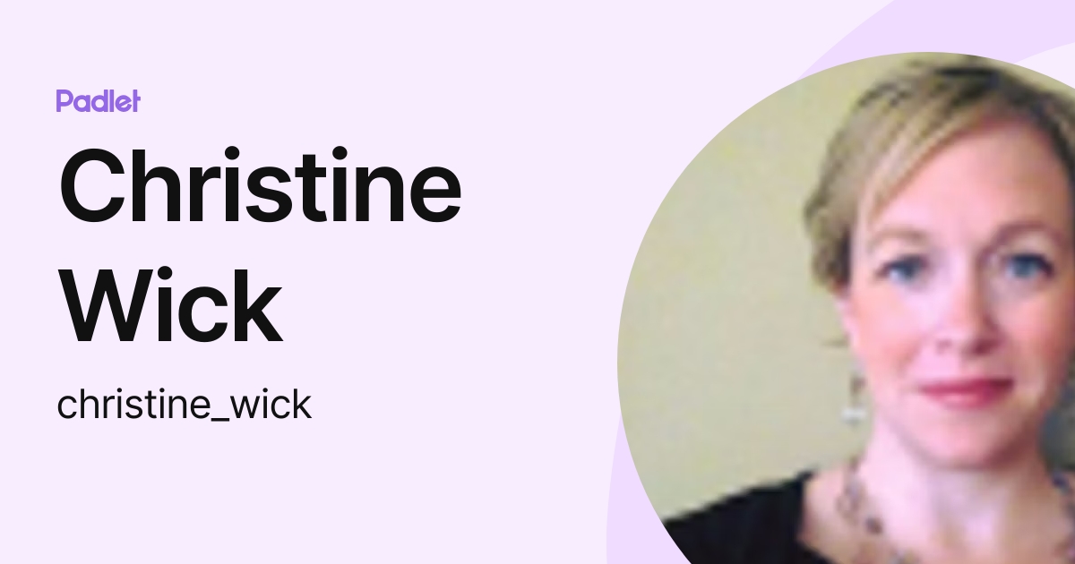 Christine Wick (christine_wick) profile | Padlet
