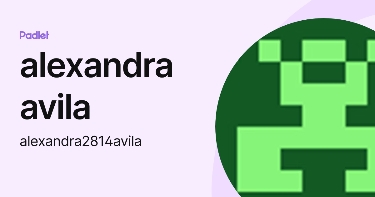 alexandra avila (alexandra2814avila) profile | Padlet