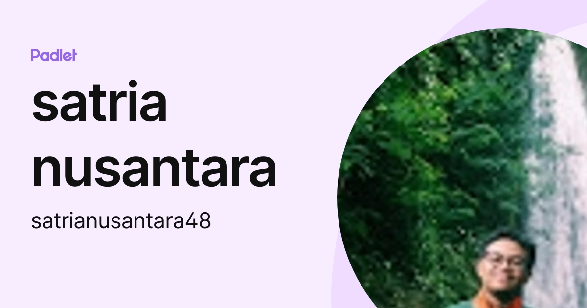 satria nusantara (satrianusantara48) profile | Padlet