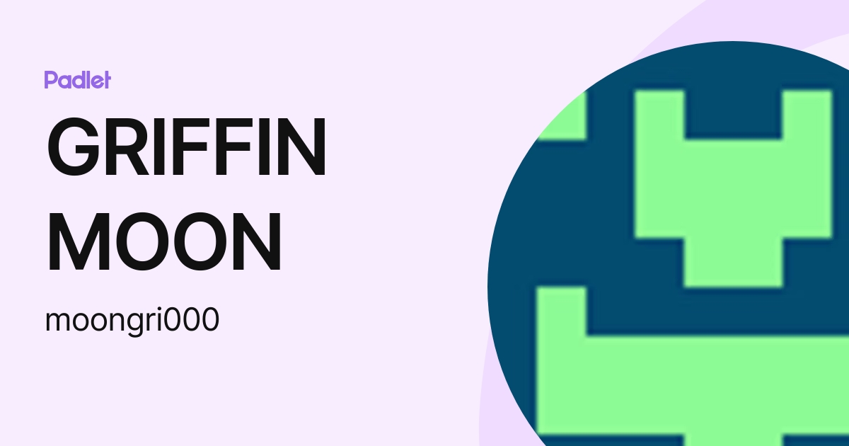 GRIFFIN MOON (moongri000) profile | Padlet