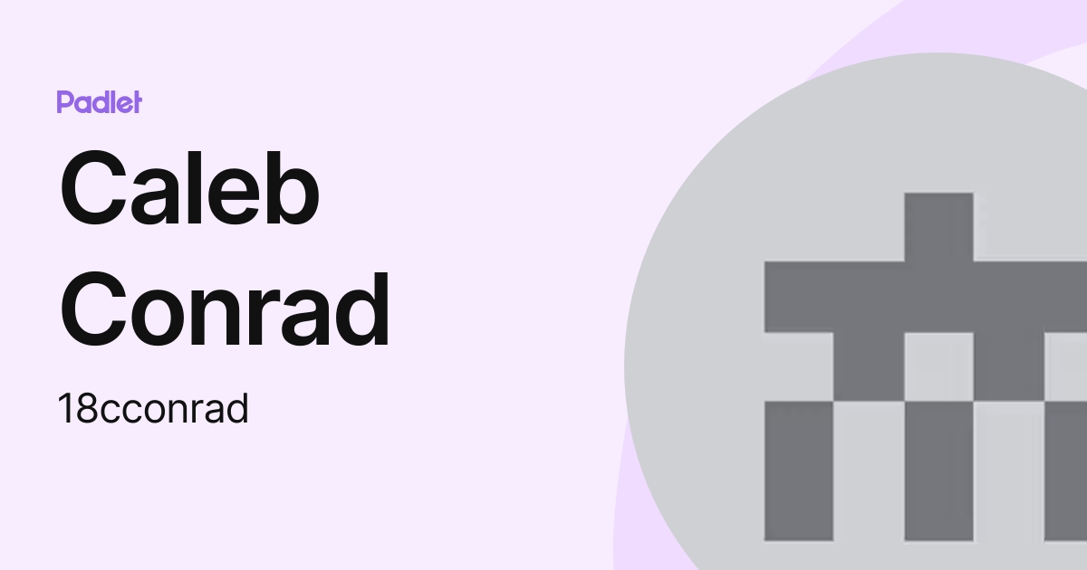 Caleb Conrad (18cconrad) profile | Padlet