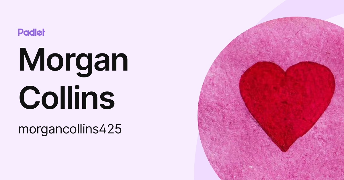 Morgan Collins (morgancollins425) profile | Padlet