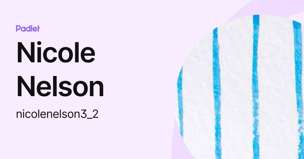 Nicole Nelson (nicole_nelson2) profile | Padlet