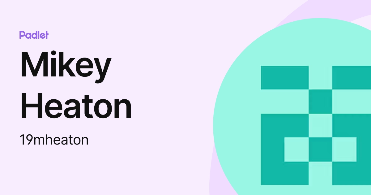 Mikey Heaton (19mheaton) profile | Padlet