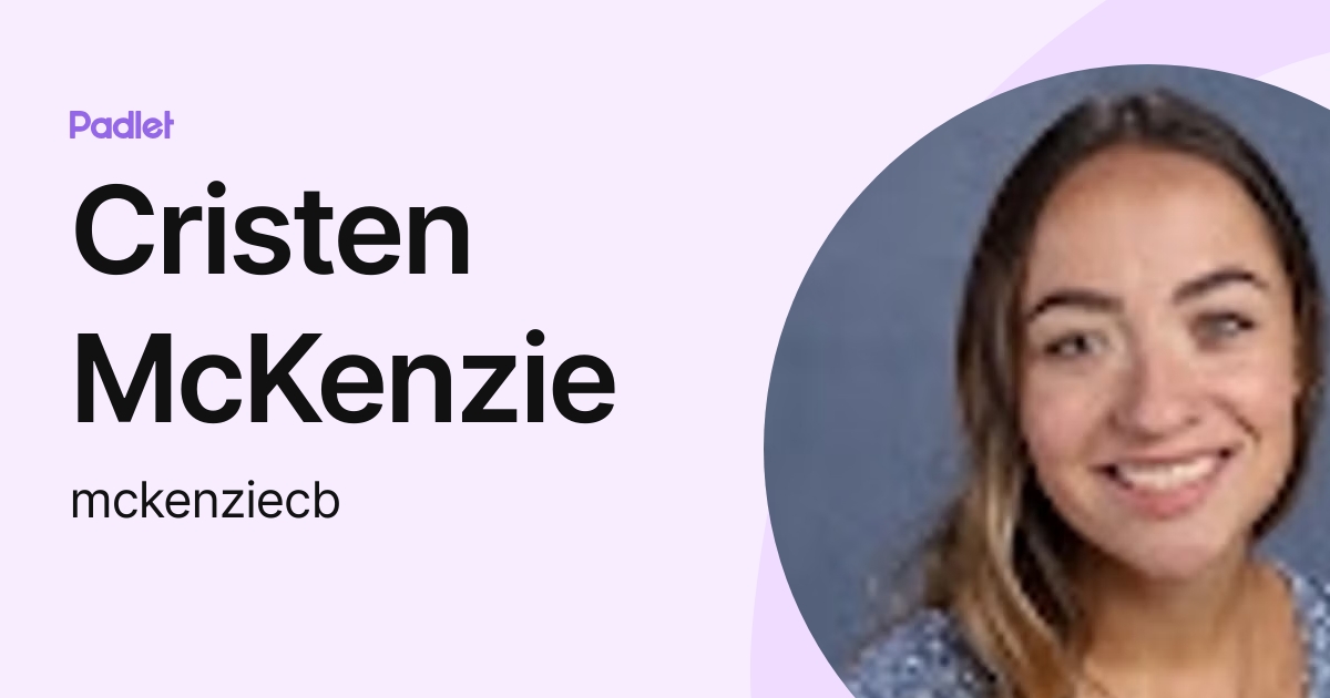 Cristen McKenzie (mckenziecb) profile | Padlet