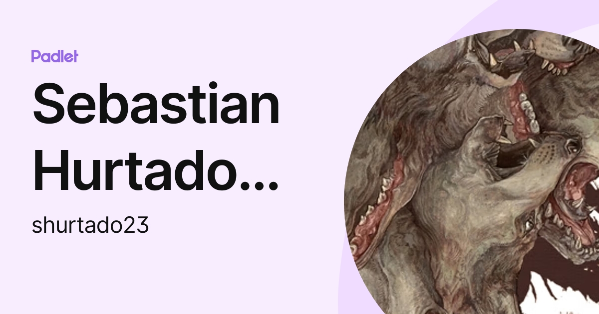 Sebastian Hurtado Guevara (shurtado23) profile | Padlet