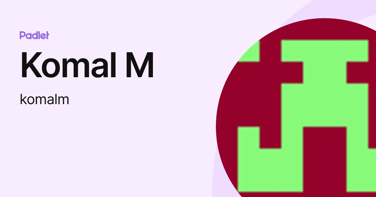 Komal M (komalm) profile | Padlet