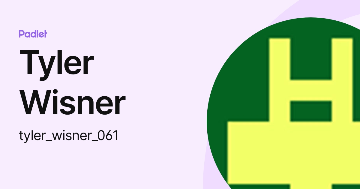 Tyler Wisner (tyler_wisner_061) profile | Padlet