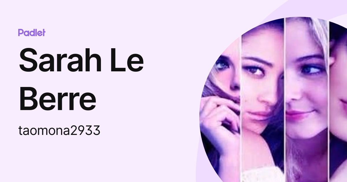 Sarah Le Berre (taomona2933) profile | Padlet