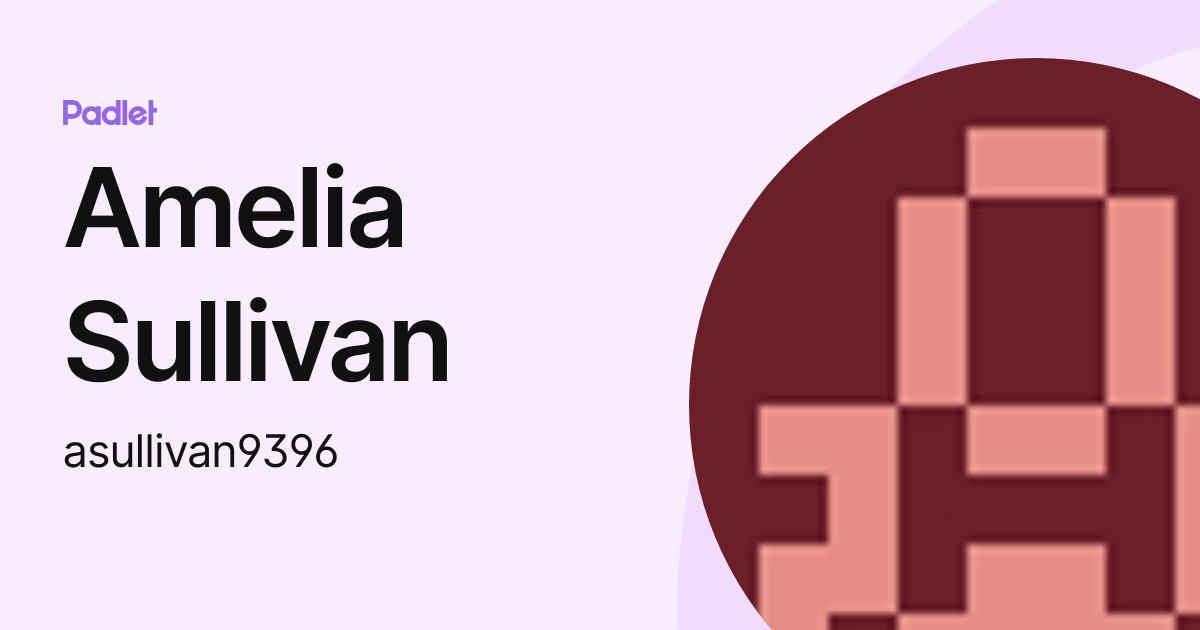 Amelia Sullivan (asullivan9396) profile | Padlet