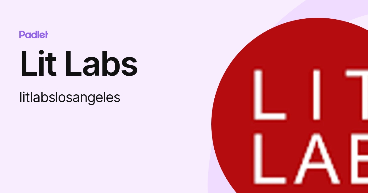 Lit Labs (litlabslosangeles) profile | Padlet