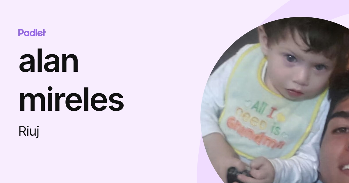 alan mireles (Riuj) profile | Padlet