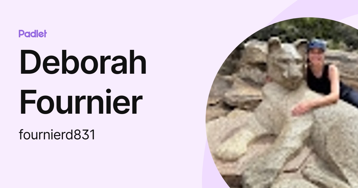 Deborah Fournier (fournierd831) profile | Padlet