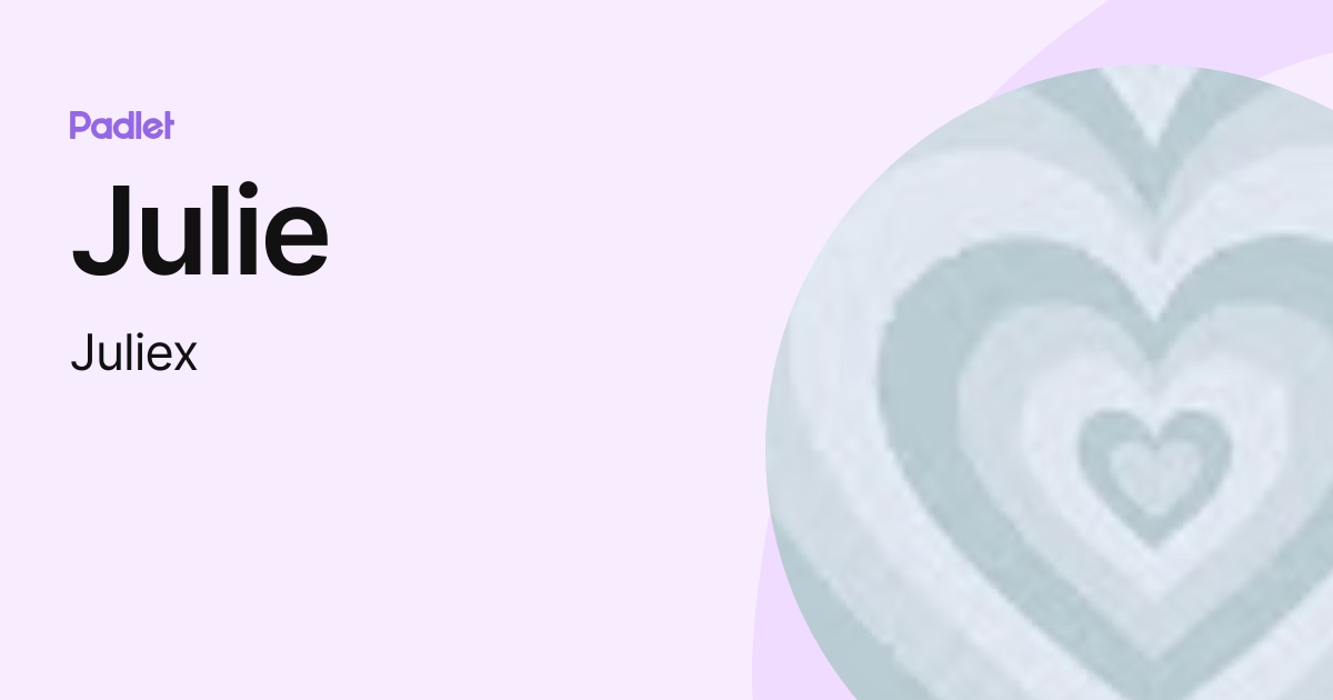 Julie (Juliex) profile | Padlet