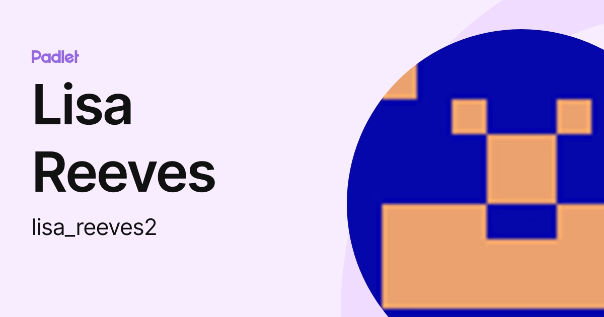 Lisa Reeves (lisa_reeves2) profile | Padlet