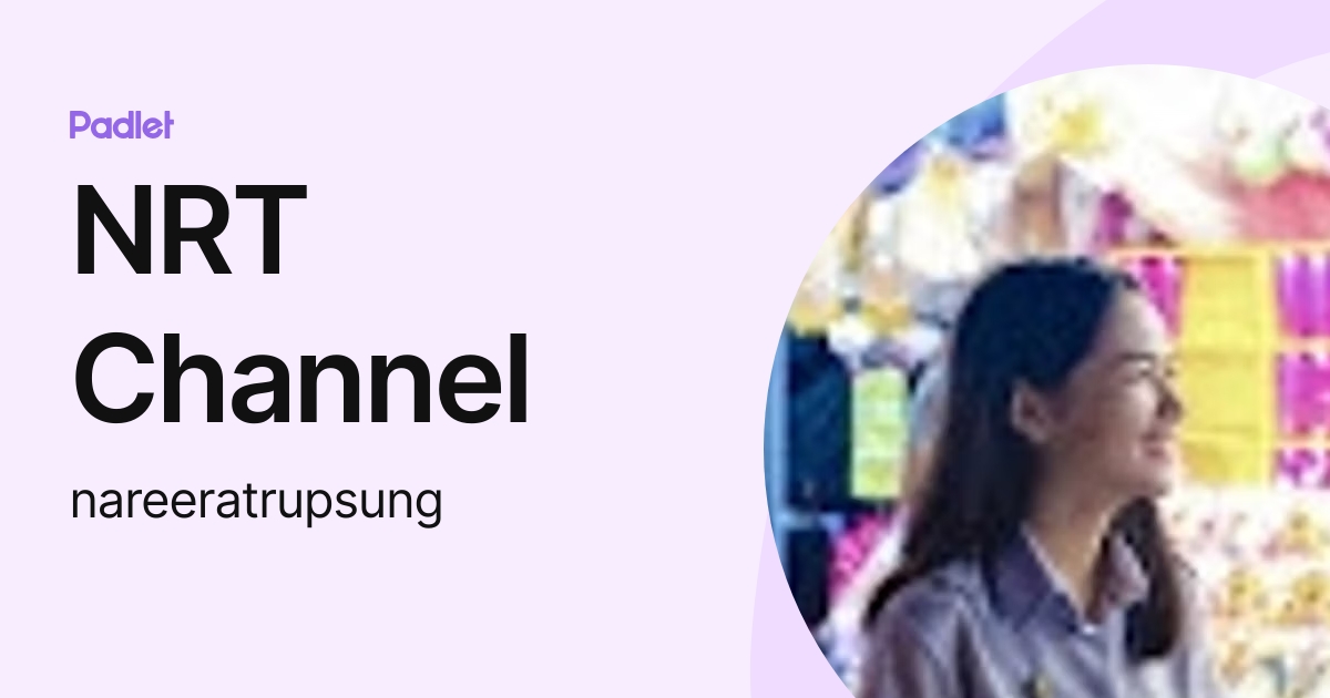NRT Channel (nareeratrupsung) profile | Padlet