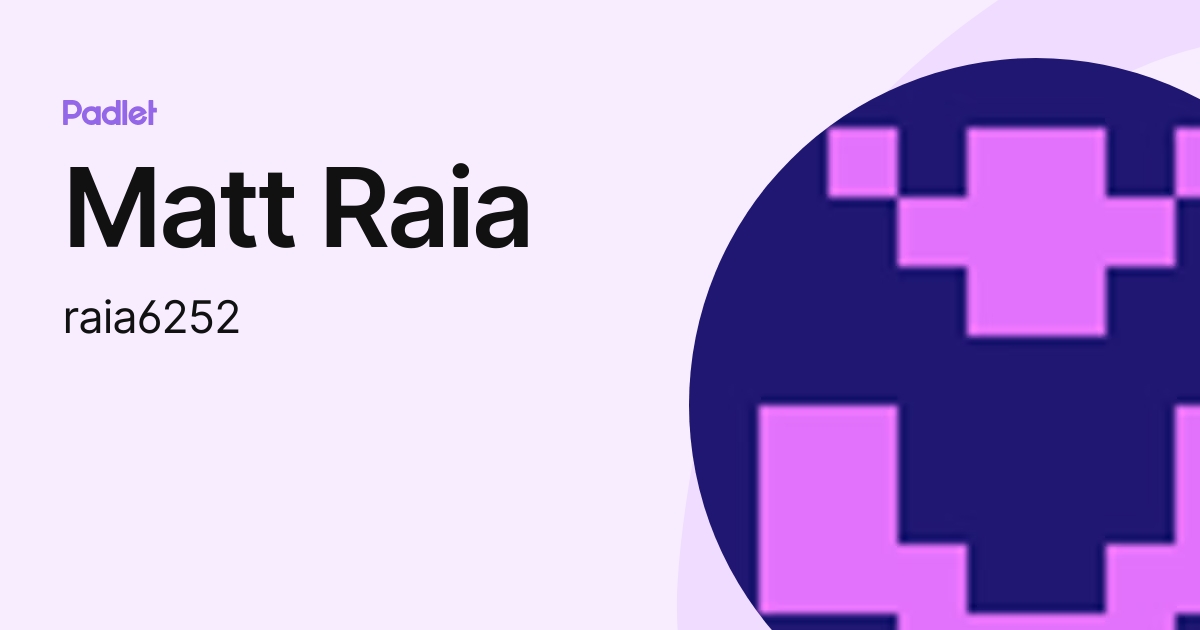 Matt Raia (raia6252) profile | Padlet