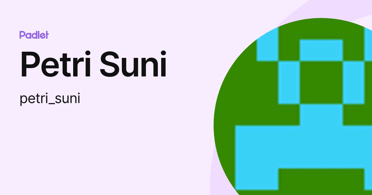 Petri Suni (petri_suni) profile | Padlet