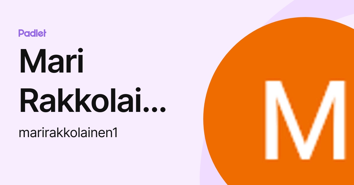 Mari Rakkolainen (marirakkolainen1) profile | Padlet