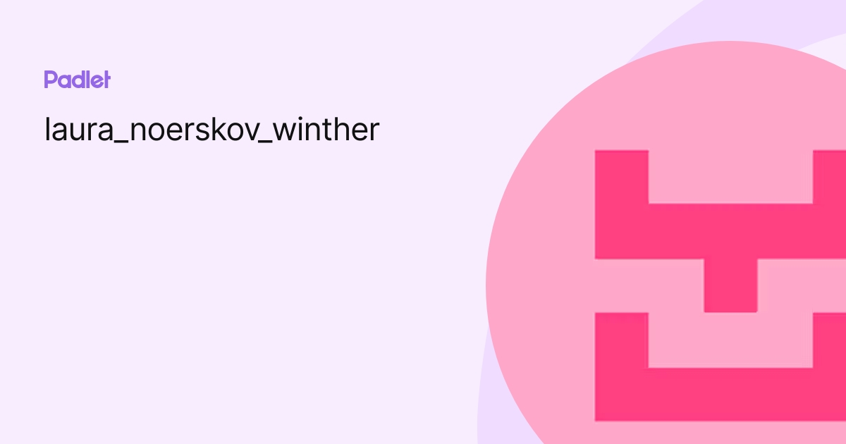 laura_noerskov_winther profile | Padlet