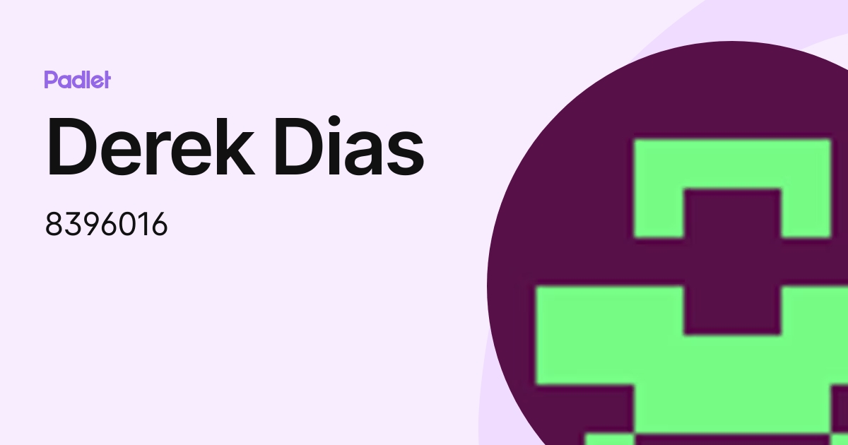 Derek Dias (8396016) profile | Padlet