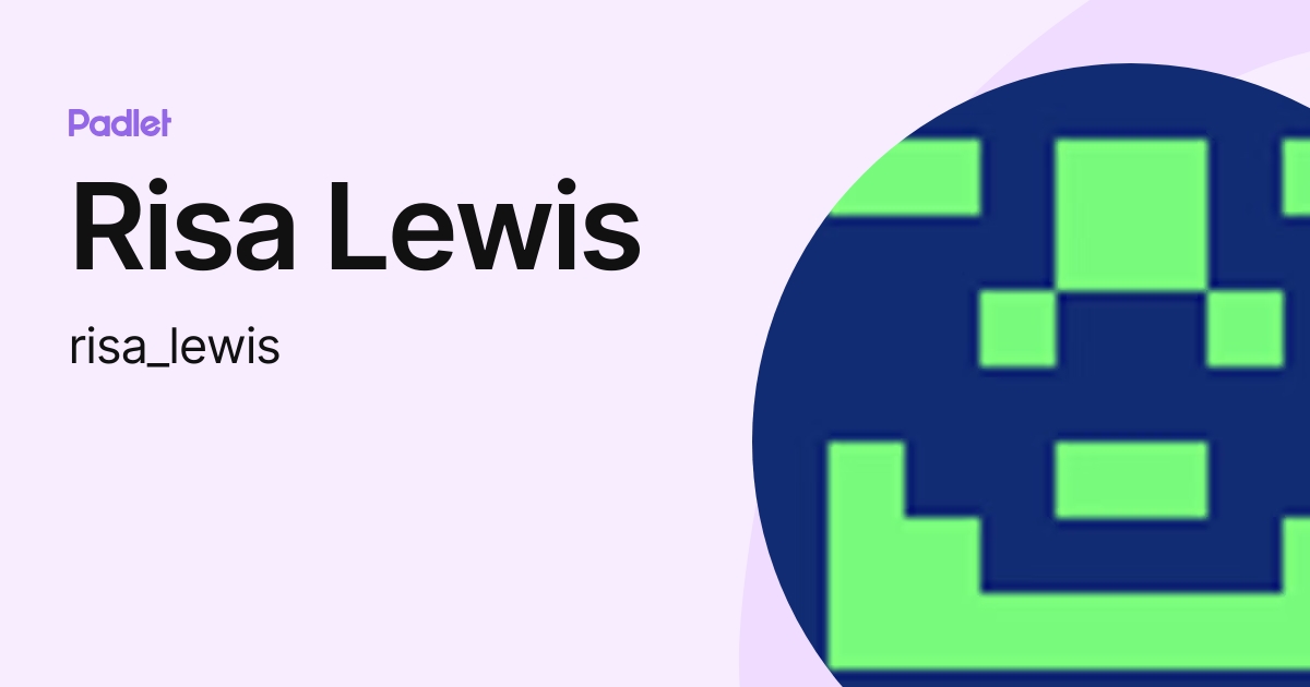 Risa Lewis (risa_lewis) profile | Padlet